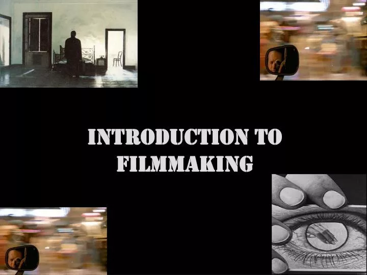 PPT - Introduction to Filmmaking PowerPoint Presentation, free download ...