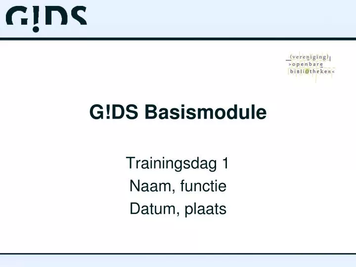 PPT - G!DS Basismodule PowerPoint Presentation, free download - ID:4208565