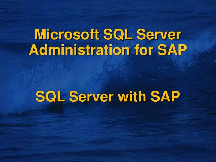 PPT - Microsoft SQL Server Administration for SAP SQL Server with SAP ...