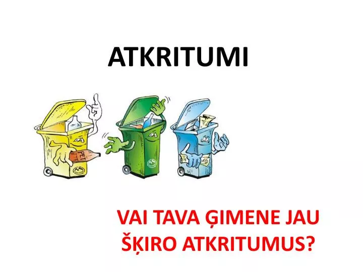 PPT - ATKRITUMI PowerPoint Presentation, free download - ID:4209424