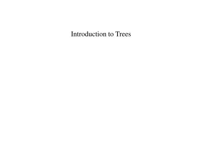 PPT - Introduction to Trees PowerPoint Presentation, free download - ID ...