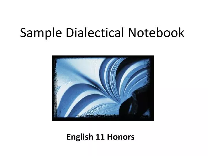 PPT - Sample Dialectical Notebook PowerPoint Presentation, free ...
