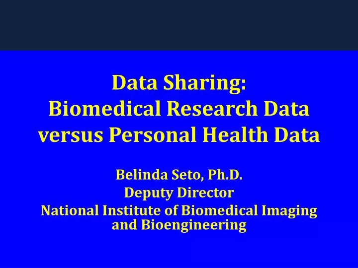PPT - Data Sharing: Biomedical Research Data versus Personal Health ...
