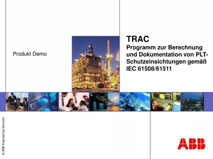 PPT - TRAC Programm zur Berechnung und Dokumentation von PLT ... PPT - TRAC Programm zur Berechnung und Dokumentation von PLT ...