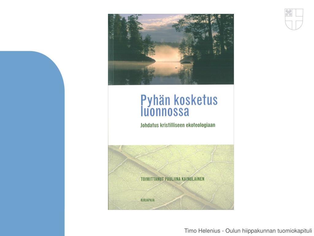 PPT - Timo Helenius Piispan teologinen sihteeri Oulun hiippakunnan ...