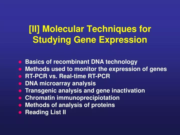 PPT - [II] Molecular Techniques for Studying Gene Expression PowerPoint ...