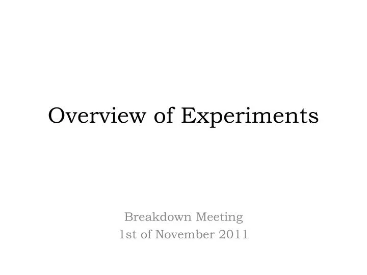 PPT - Overview of Experiments PowerPoint Presentation, free download ...