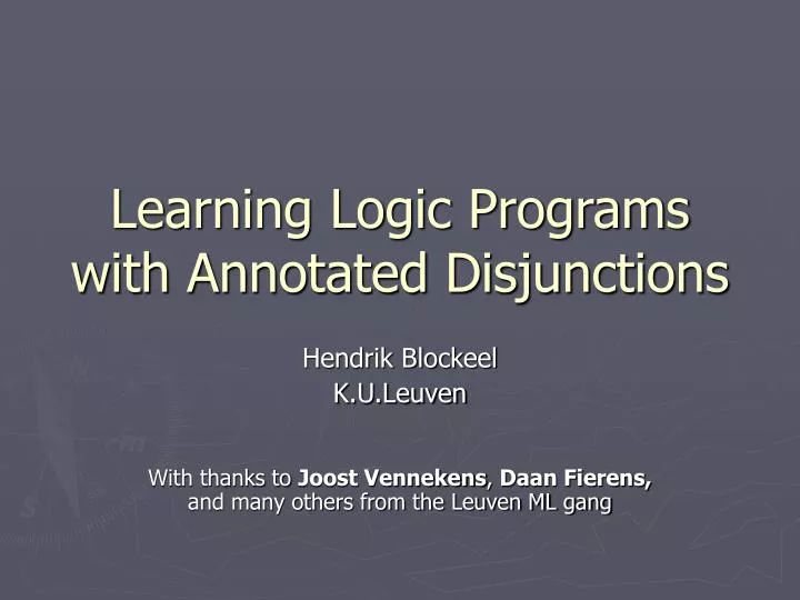 PPT - Learning Logic Programs with Annotated Disjunctions PowerPoint Presentation - ID:4213333