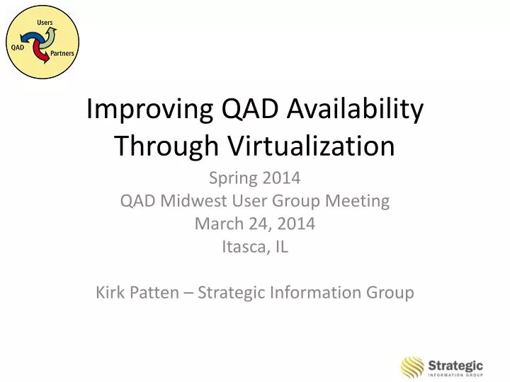 PPT - Improving QAD Availability Through Virtualization PowerPoint ...