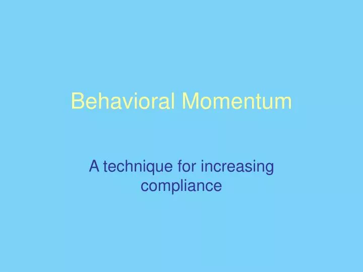 PPT - Behavioral Momentum PowerPoint Presentation, free download - ID ...