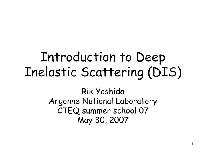 PPT - Introduction to Deep Inelastic Scattering (DIS) PowerPoint ...