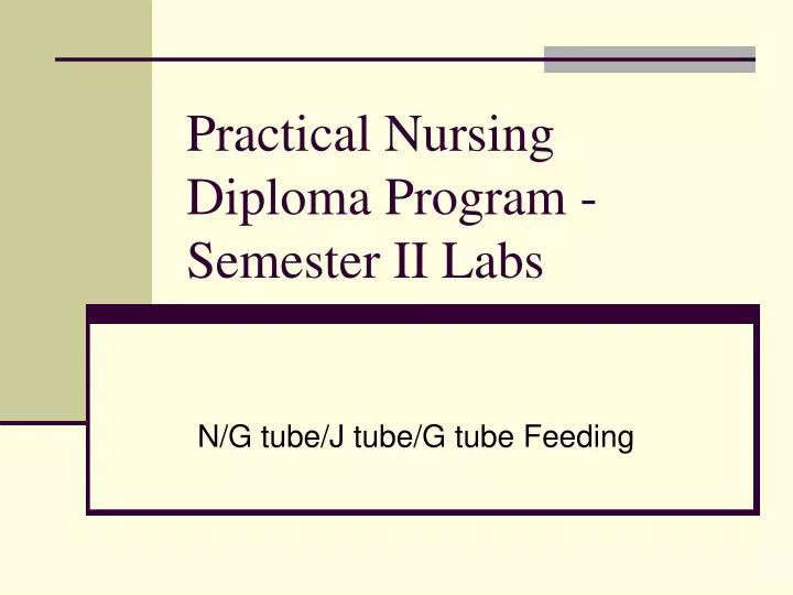 PPT - Practical Nursing Diploma Program - Semester II Labs PowerPoint ...