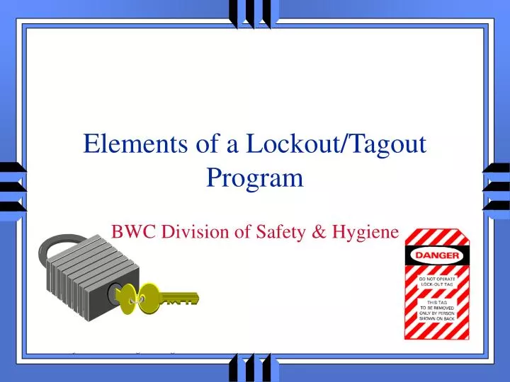 PPT - Elements of a Lockout/Tagout Program PowerPoint Presentation ...