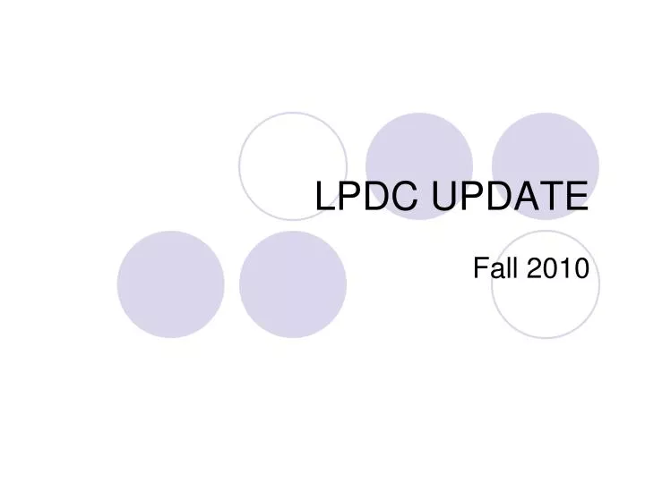 PPT - LPDC UPDATE PowerPoint Presentation, free download - ID:4215542