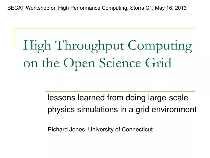 PPT - High Throughput Computing on the Open Science Grid PowerPoint Presentation - ID:4216879