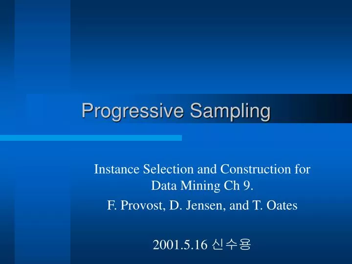PPT - Progressive Sampling PowerPoint Presentation, free download - ID ...