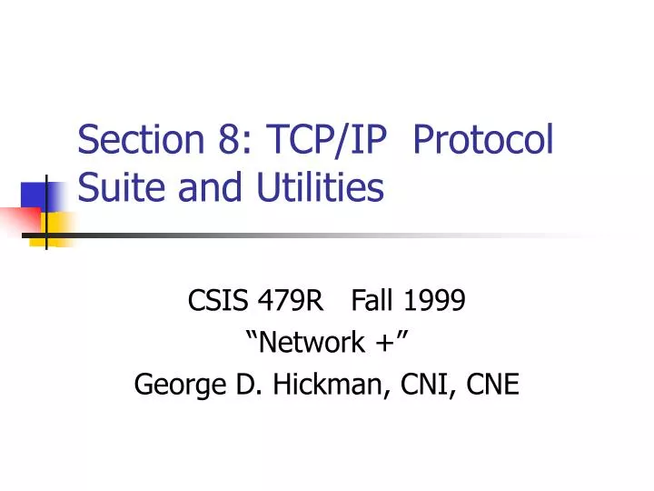 PPT - Section 8: TCP/IP Protocol Suite and Utilities PowerPoint ...