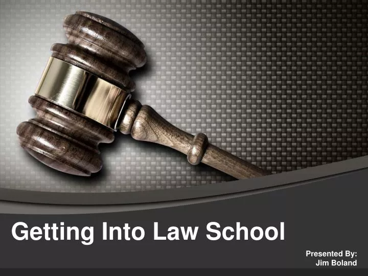 PPT - Getting Into Law School PowerPoint Presentation, free download ...