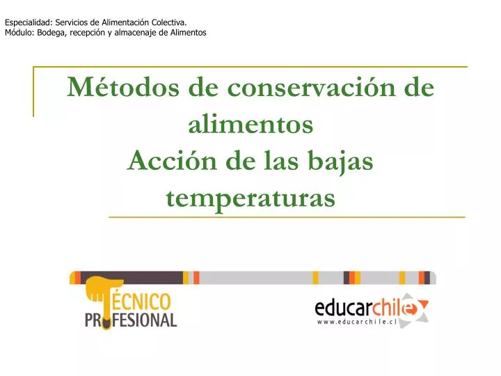PPT - Métodos de conservación de alimentos Acción de las bajas temperaturas PowerPoint ...