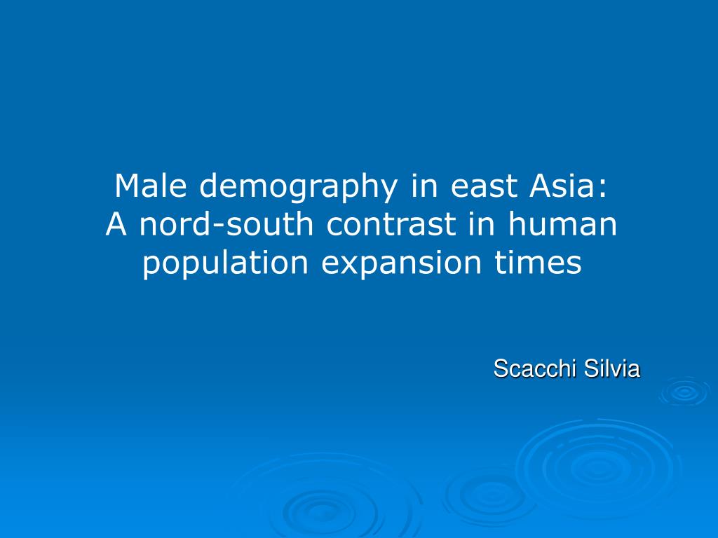 PPT - Male demography in east Asia: A nord-south contrast in human ...