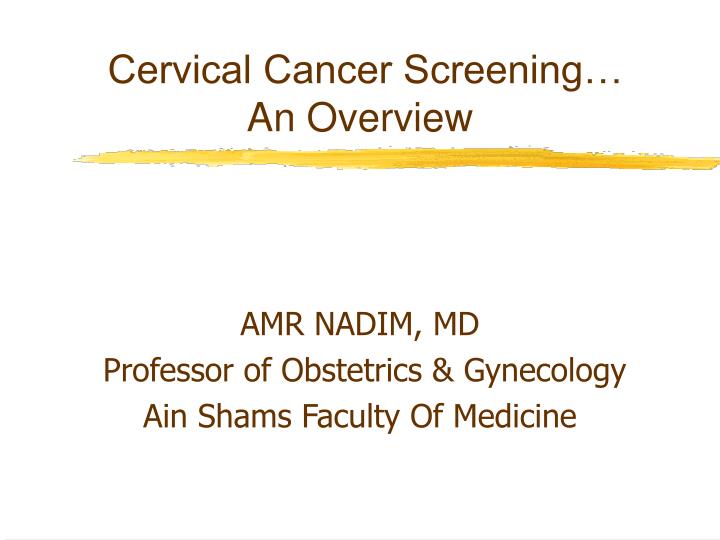 PPT - Cervical Cancer Screening… An Overview PowerPoint Presentation ...