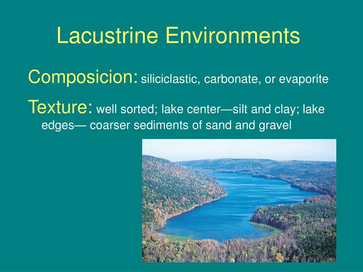 PPT - Lacustrine Environments PowerPoint Presentation - ID:4220088
