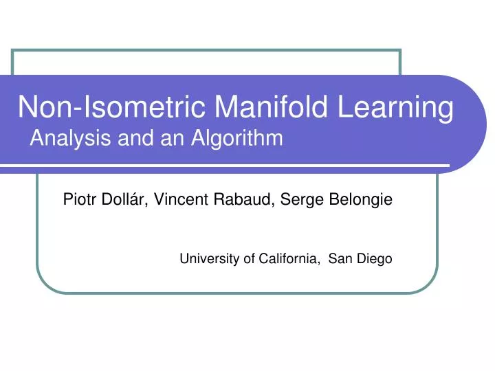PPT - Non-Isometric Manifold Learning Analysis and an Algorithm ...