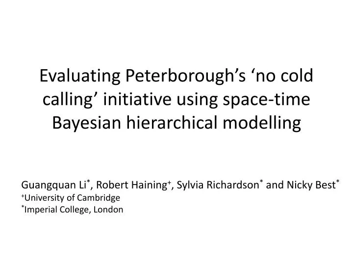 PPT - Guangquan Li * , Robert Haining + , Sylvia Richardson * and Nicky ...