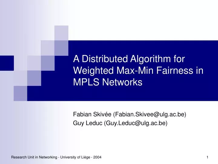 Ppt A Distributed Algorithm For Weighted Max Min Fairness In Mpls Networks Powerpoint