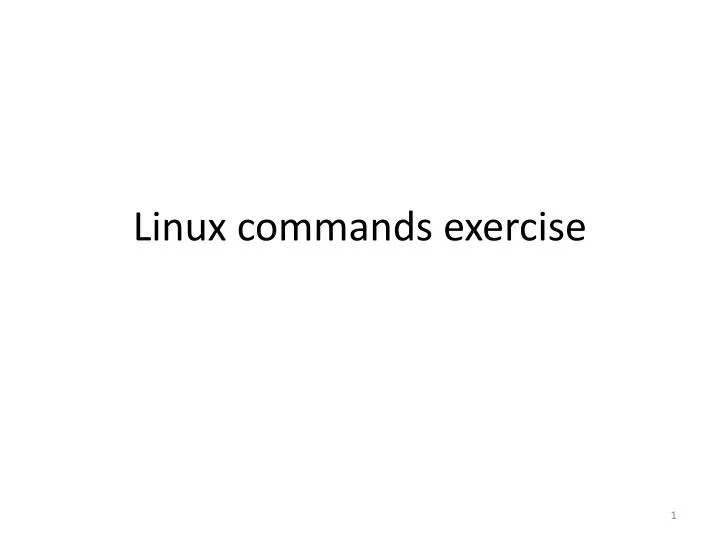 PPT - Linux commands exercise PowerPoint Presentation, free download ...