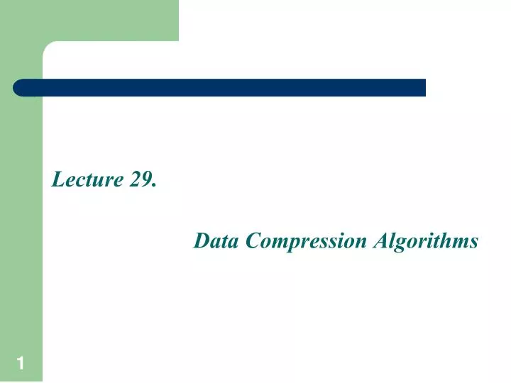 Ppt Lecture 29 Data Compression Algorithms Powerpoint Presentation 0417