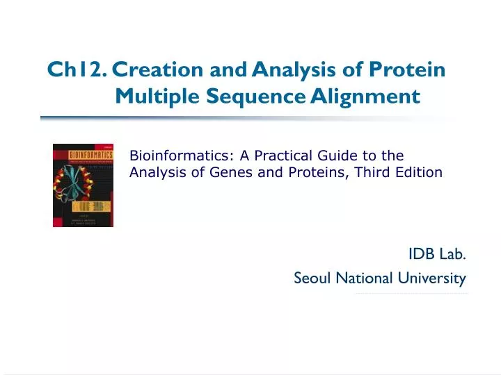 PPT - Ch12. Creation and Analysis of Protein Multiple Sequence ...