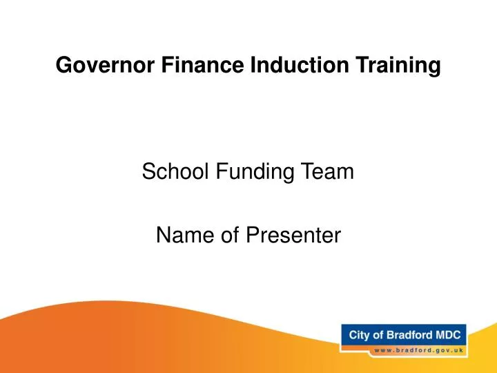 PPT - Governor Finance Induction Training PowerPoint Presentation, free ...