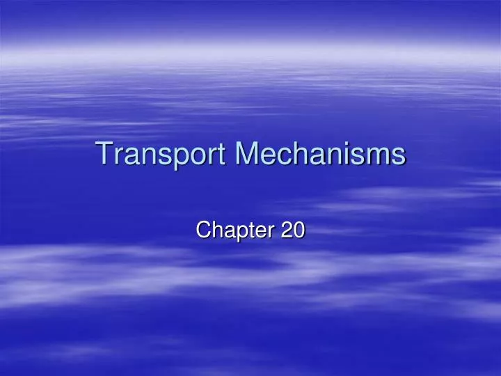 PPT - Transport Mechanisms PowerPoint Presentation, free download - ID ...