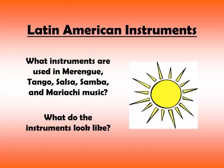 PPT - Latin American Instruments PowerPoint Presentation, free download ...