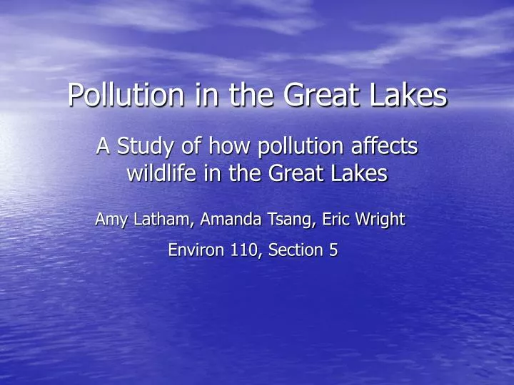 PPT - Pollution in the Great Lakes PowerPoint Presentation, free ...