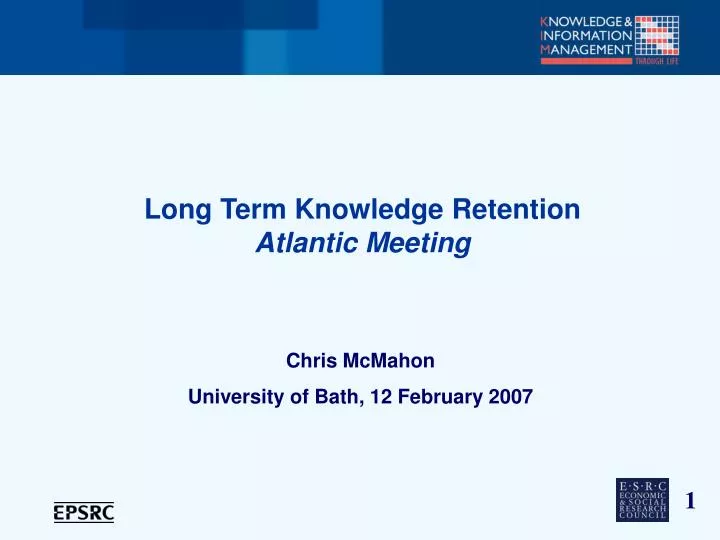 PPT - Long Term Knowledge Retention Atlantic Meeting PowerPoint ...