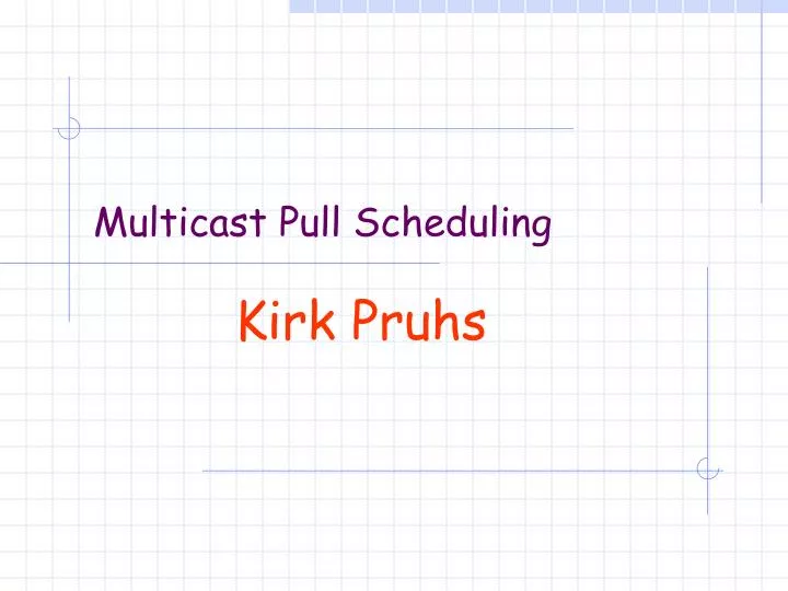 PPT - Multicast Pull Scheduling PowerPoint Presentation, free download ...
