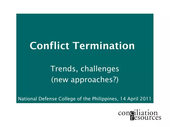 PPT - Conflict Termination Trends, challenges (new approaches ...