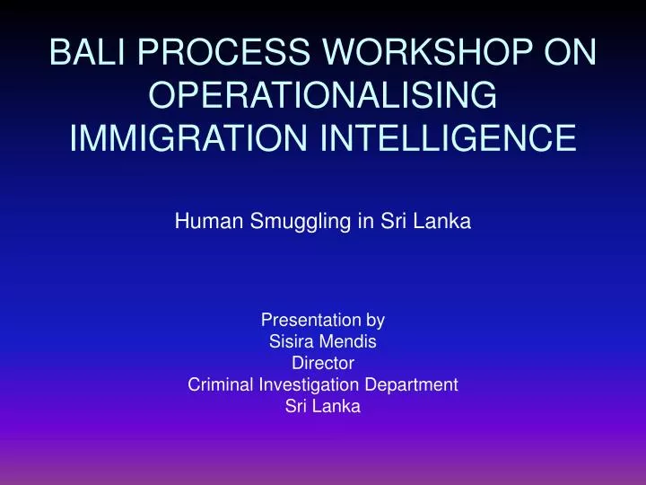 PPT - BALI PROCESS WORKSHOP ON OPERATIONALISING IMMIGRATION ...