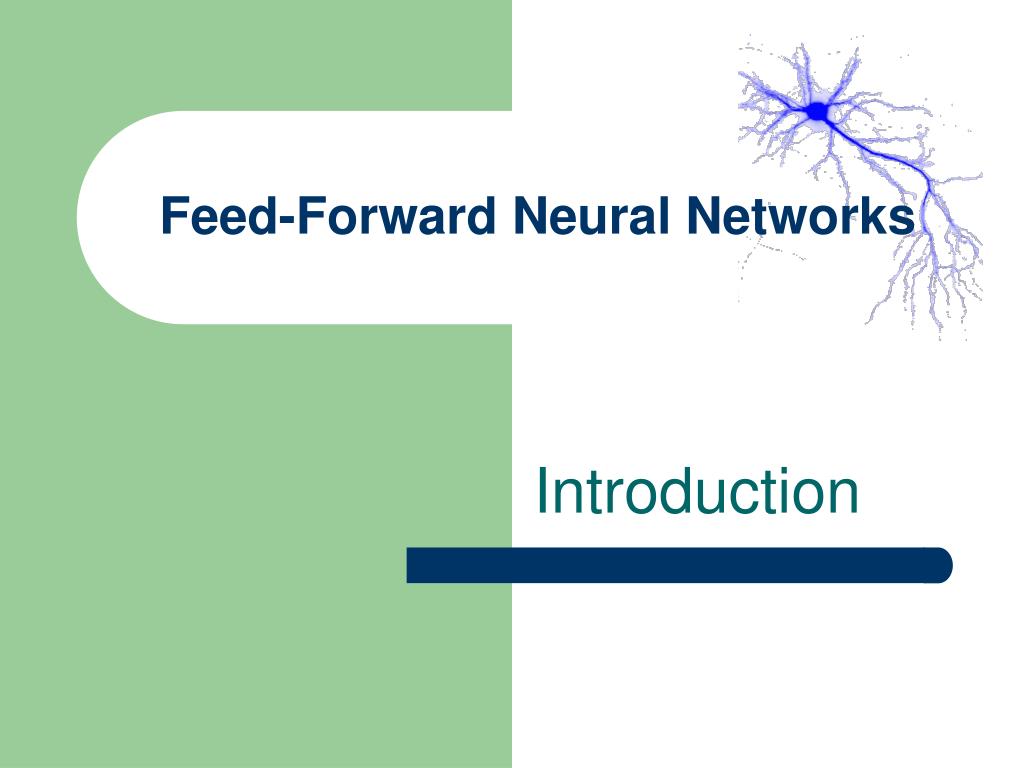 PPT - Feed-Forward Neural Networks PowerPoint Presentation, free ... PPT - Feed-Forward Neural Networks PowerPoint Presentation, free ...