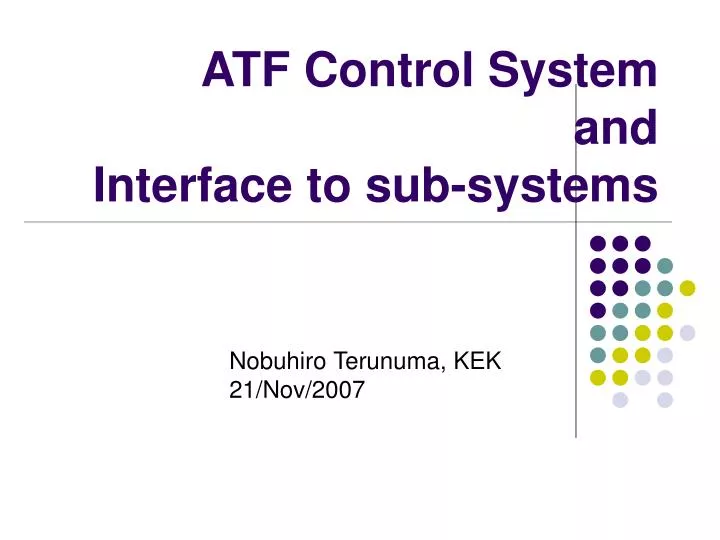 PPT - ATF Control System and Interface to sub-systems PowerPoint ...