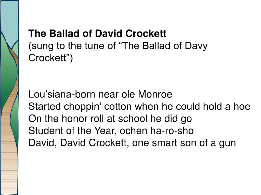 PPT - The Ballad of David Crockett (sung to the tune of “The Ballad of ...