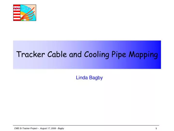 PPT - Tracker Cable and Cooling Pipe Mapping PowerPoint Presentation ...