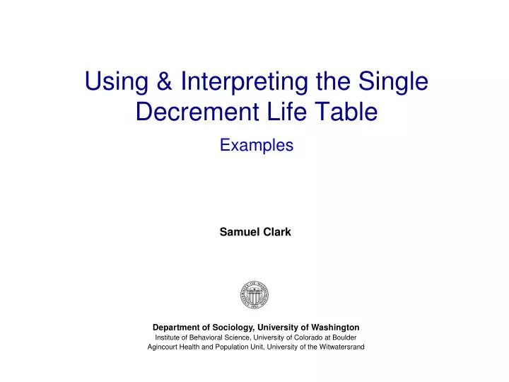 PPT - Using & Interpreting the Single Decrement Life Table PowerPoint ...