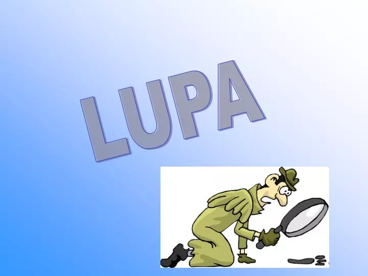 PPT - LUPA PowerPoint Presentation, free download - ID:4228890