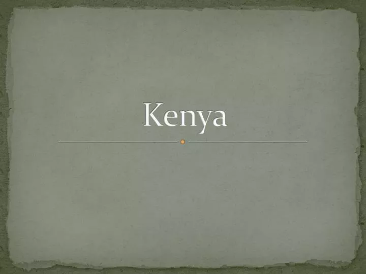 PPT - Kenya PowerPoint Presentation, free download - ID:4228985