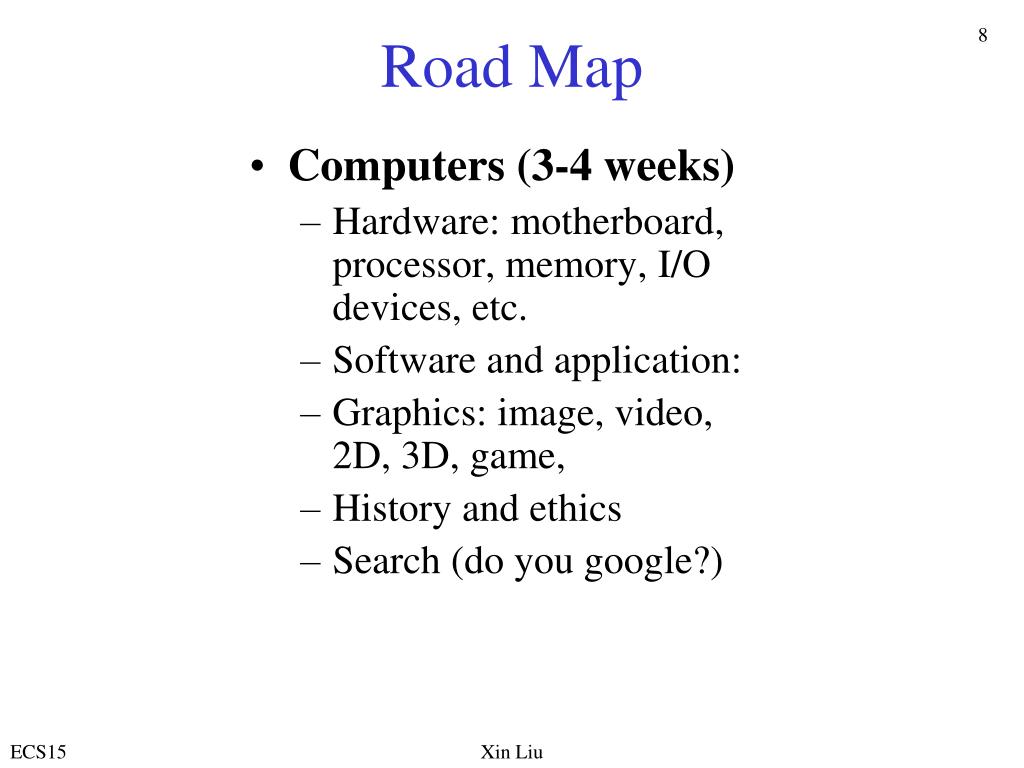 PPT - ECS 15 Introduction to computers Spring 2011 Prof. Xin Liu ... PPT - ECS 15 Introduction to computers Spring 2011 Prof. Xin Liu ...