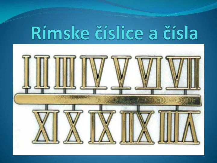 PPT - Rímske číslice a čísla PowerPoint Presentation, free download ...
