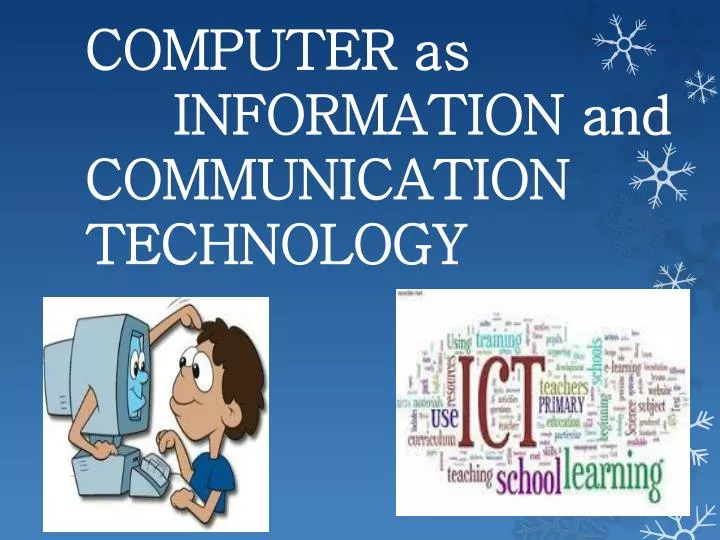 PPT - COMPUTER as INFORMATION and COMMUNICATION TECHNOLOGY PowerPoint ...
